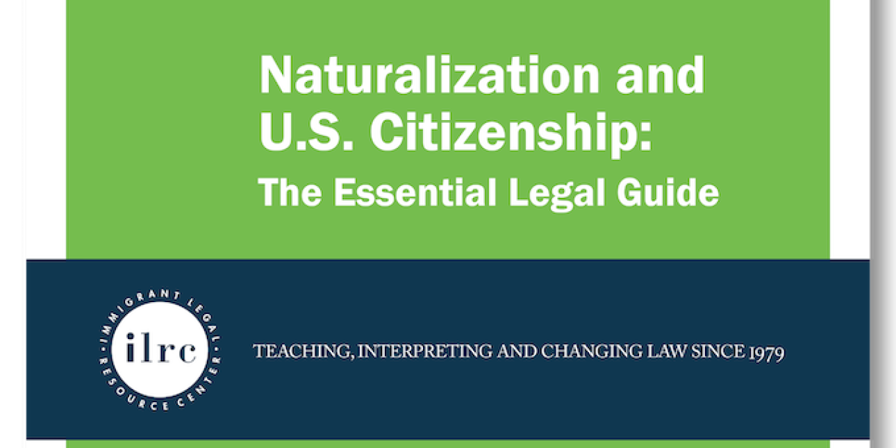 Naturalization and U.S. Citizenship: The Essential Legal Guide | Immigrant Legal Resource Center
